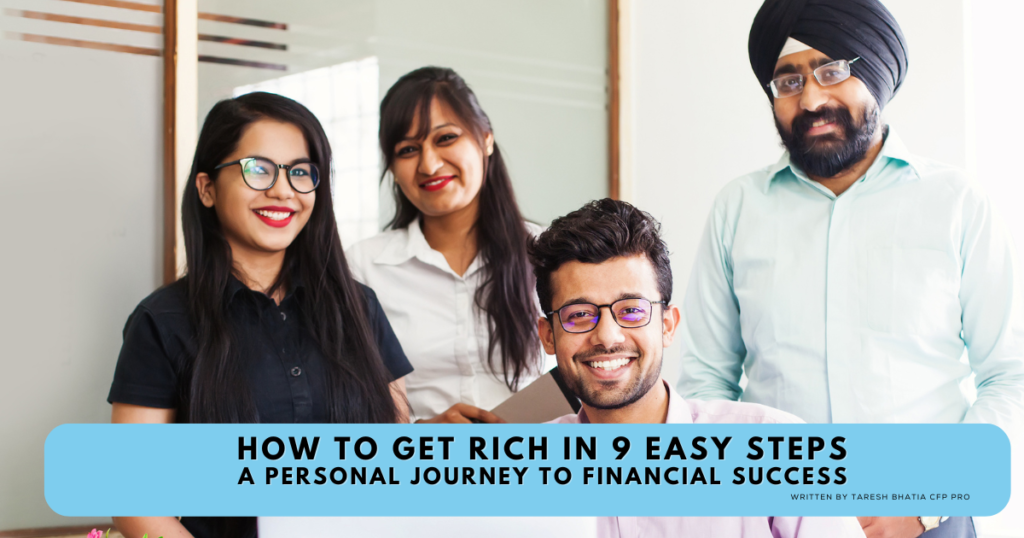 How to Get Rich in 9 Easy Steps - Blog - Taresh Bhatia